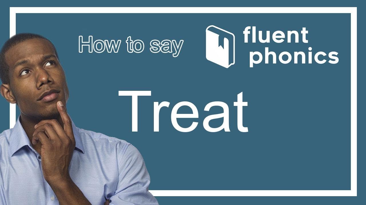 How to pronounce the word Treat | With definition & example sentence ...