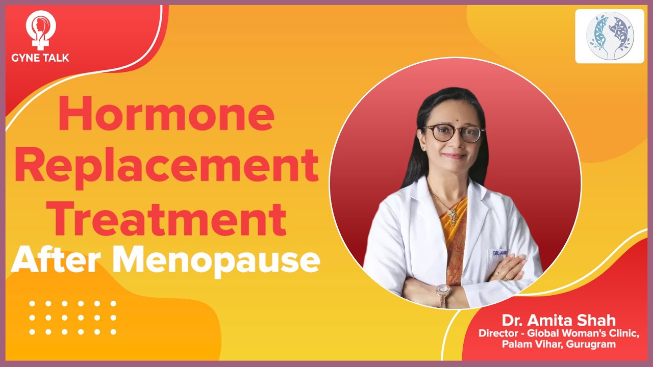 Hormone Replacement Treatment For Menopause - HRT - Dr. Amita Shah ...