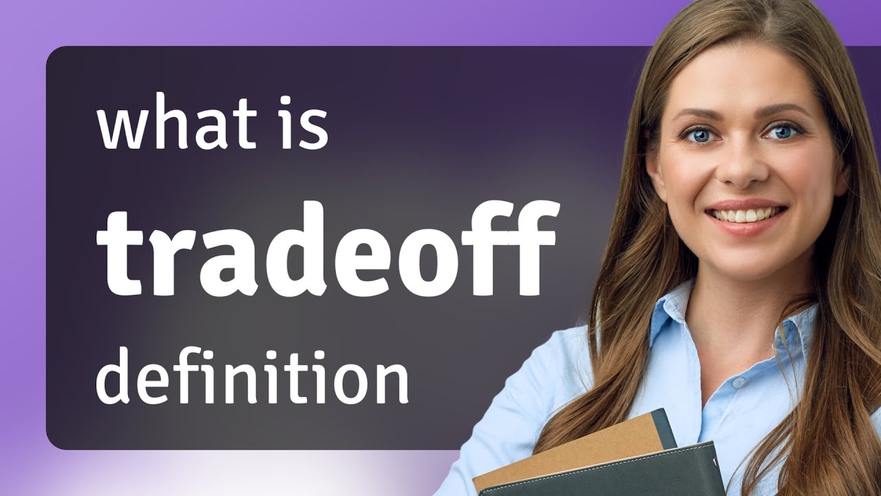Tradeoff | TRADEOFF meaning - YouTube