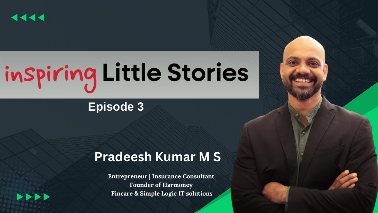 Inspiring Little Stories: Episode 3 | Pradeesh Kumar M S | Entrepreneur ...