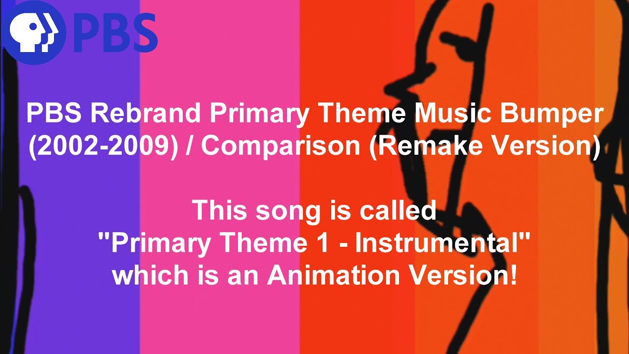 PBS Rebrand Primary Theme Music Bumper (2002-2009) - (Comparison Remake ...