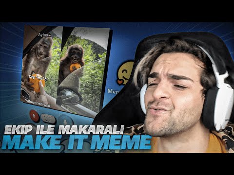 EN İYİ ŞAKALAR BURADA | EKİP İLE MAKE IT MEME @erayozkenar