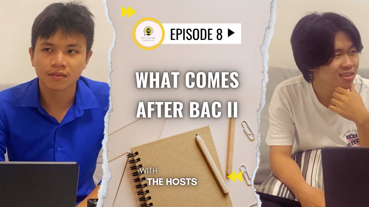 Bac II រួចហើយ មានរឿងអ្វីទៀត? || Sci-FOUR Episode08 - YouTube