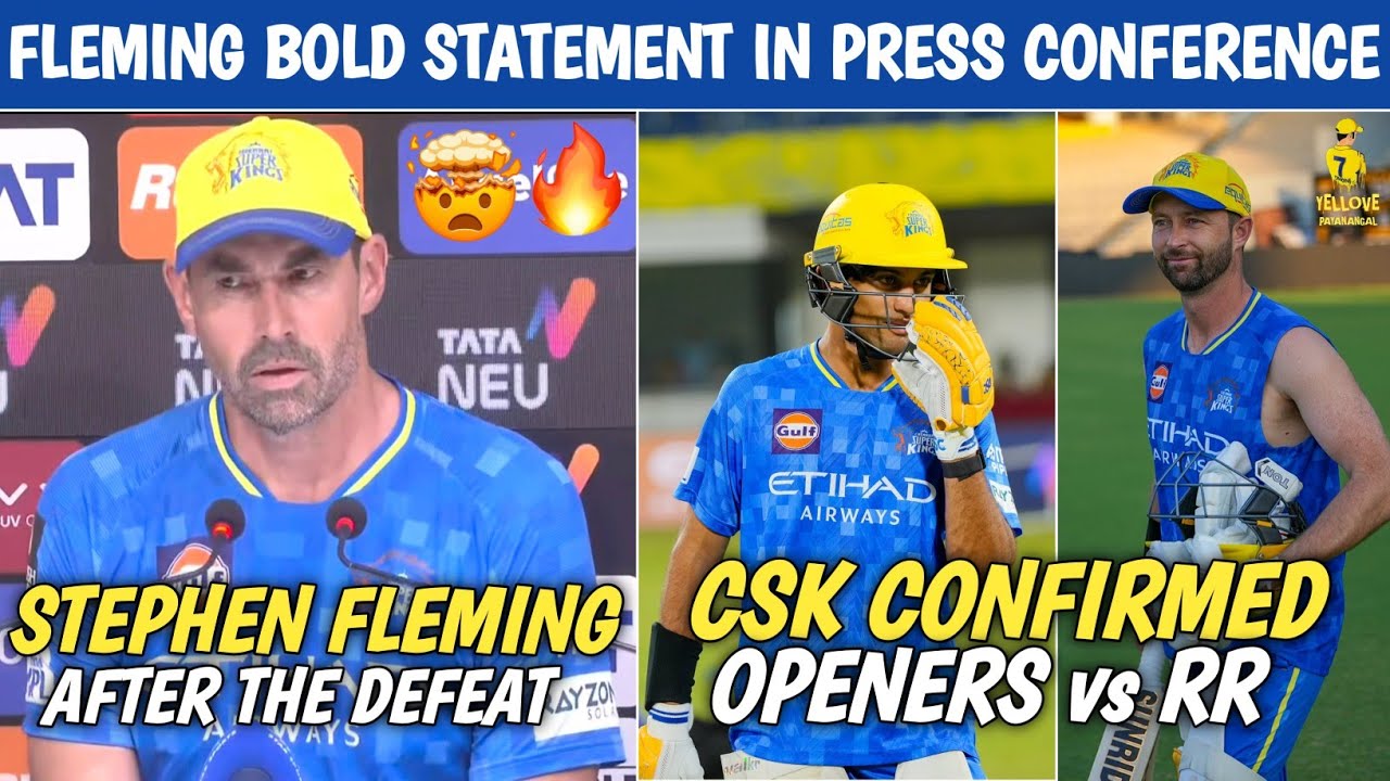 Stephen Fleming Bold Statement In Press Conference 💥 CSK Openers vs RR ...