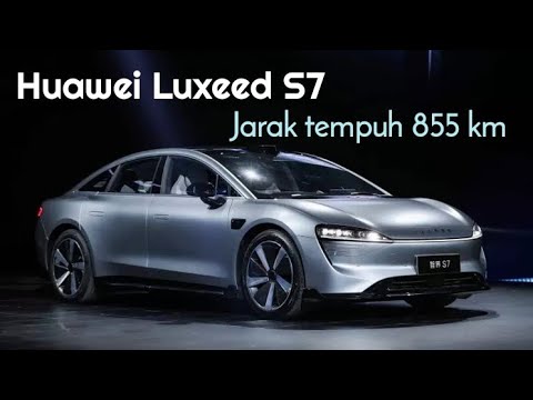 Huawei Luncurkan Mobil Listrik Luxeed S7 Diluncurkan, Jarak Tempuh Mencapai 855km!! - YouTube