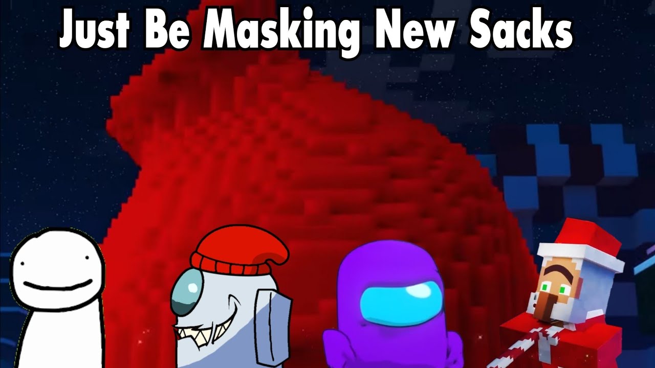 Just Be Masking New Sacks Sus Remix - YouTube