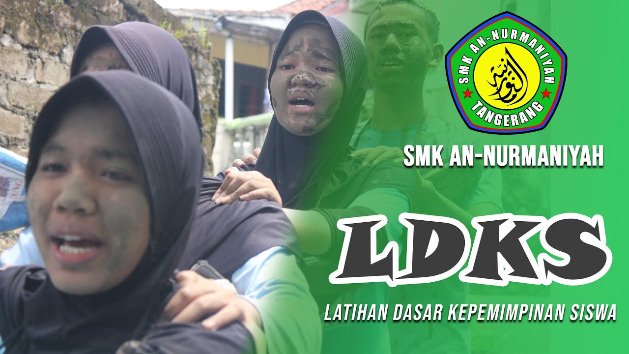 Latihan Dasar Kepemimpinan Siswa (LDKS) - SMK AN NURMANIYAH - YouTube