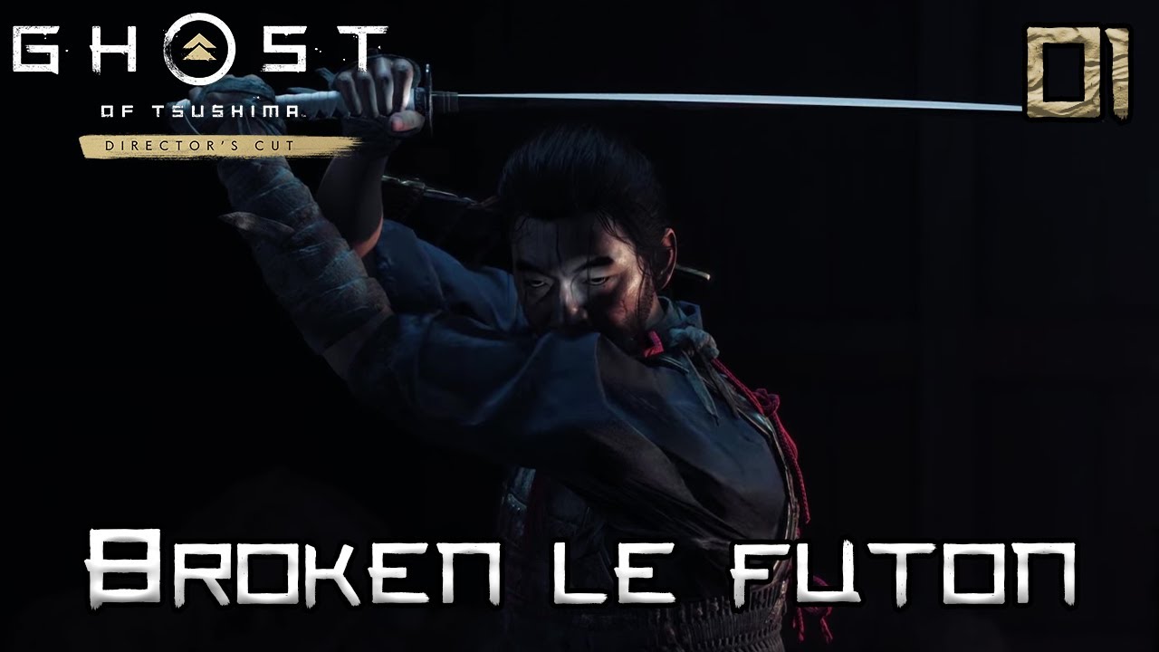 BROKEN LE FÛTON - Ghost of Tsushima (Difficulté LÉTAL) #1 - YouTube