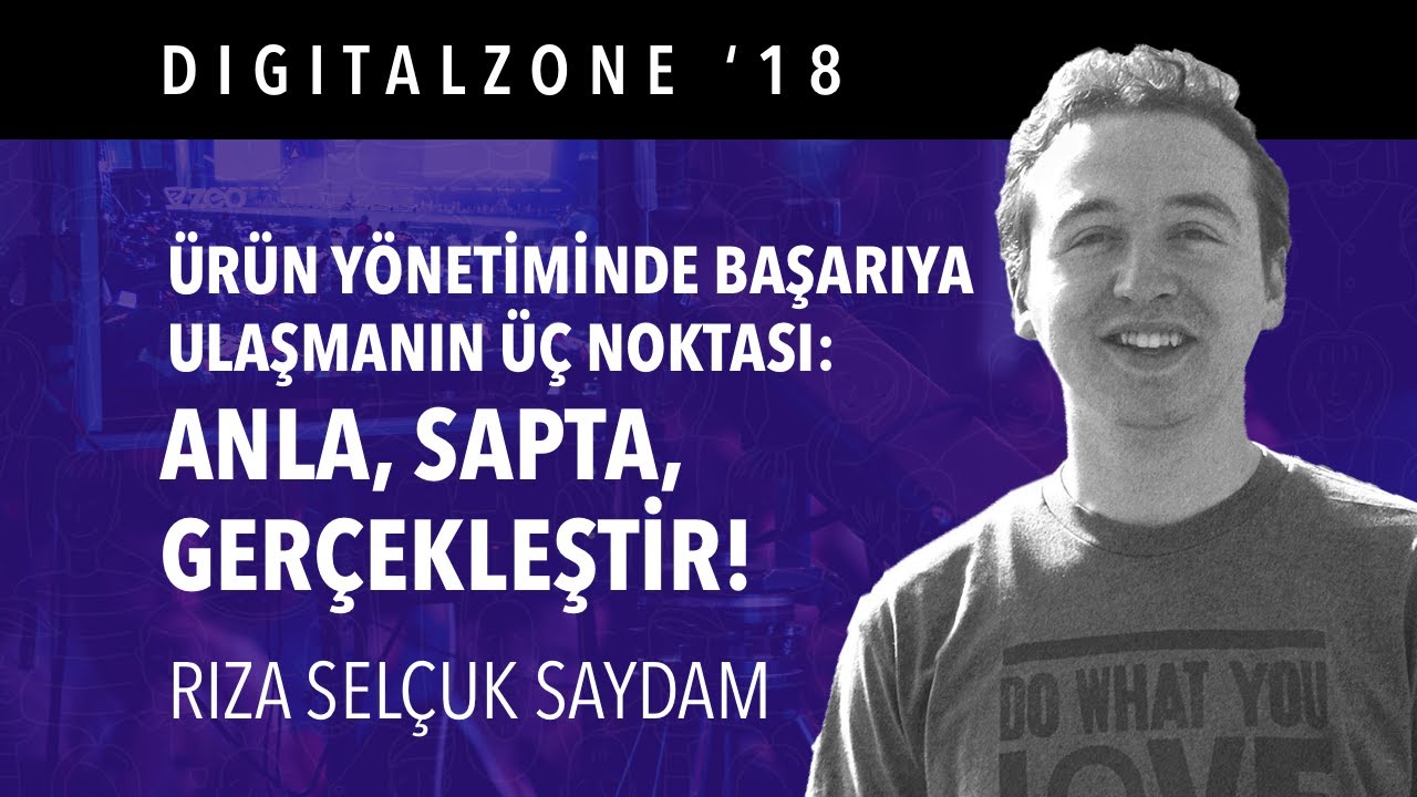 Rıza Selçuk Saydam - Ürün Yönetiminde Başarıya Ulaşmanın Üç Noktası ...