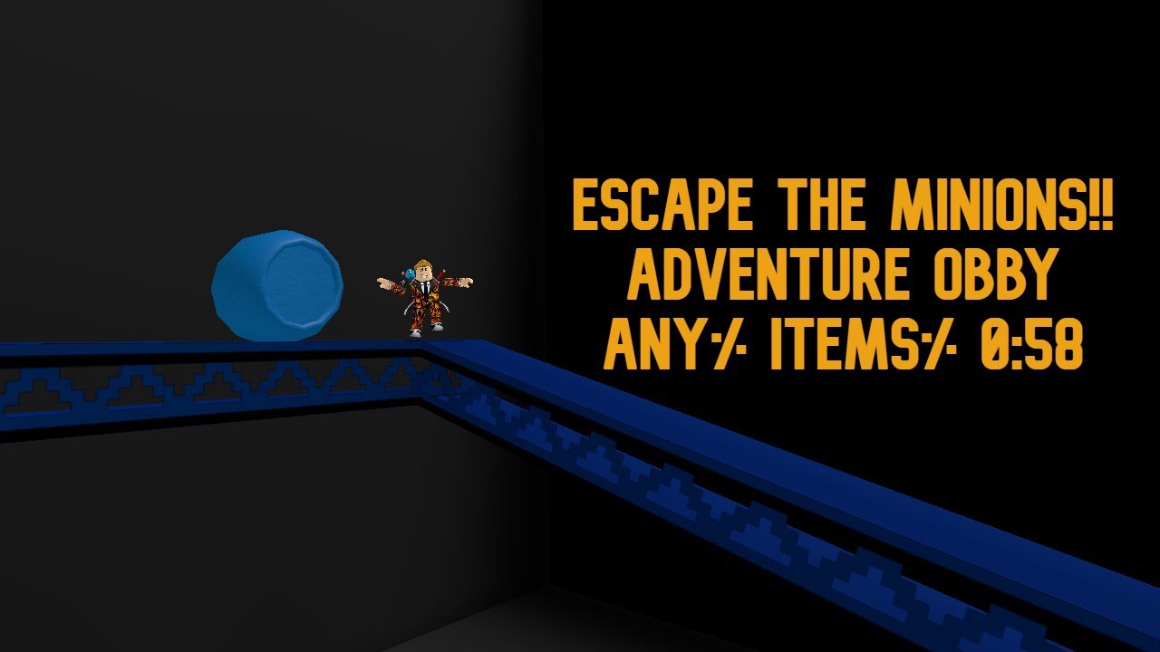 ESCAPE THE MINIONS!! Adventure Obby (Any% Items% 0:58) - YouTube