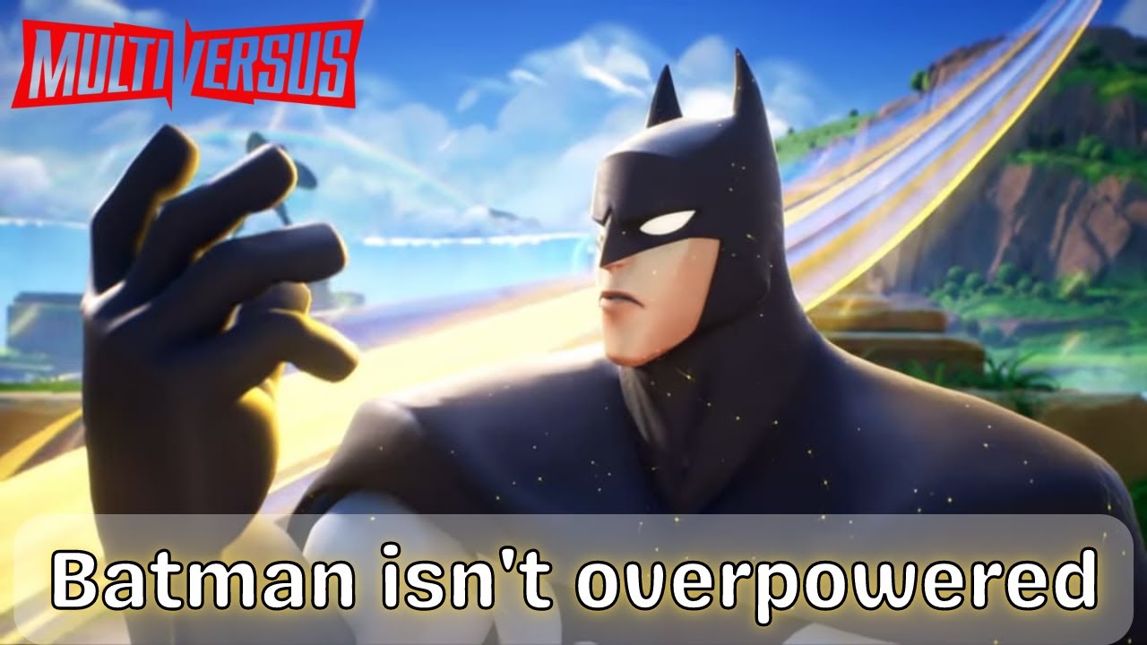 Batman isn't overpowered. I am. Multiversus Montage - YouTube