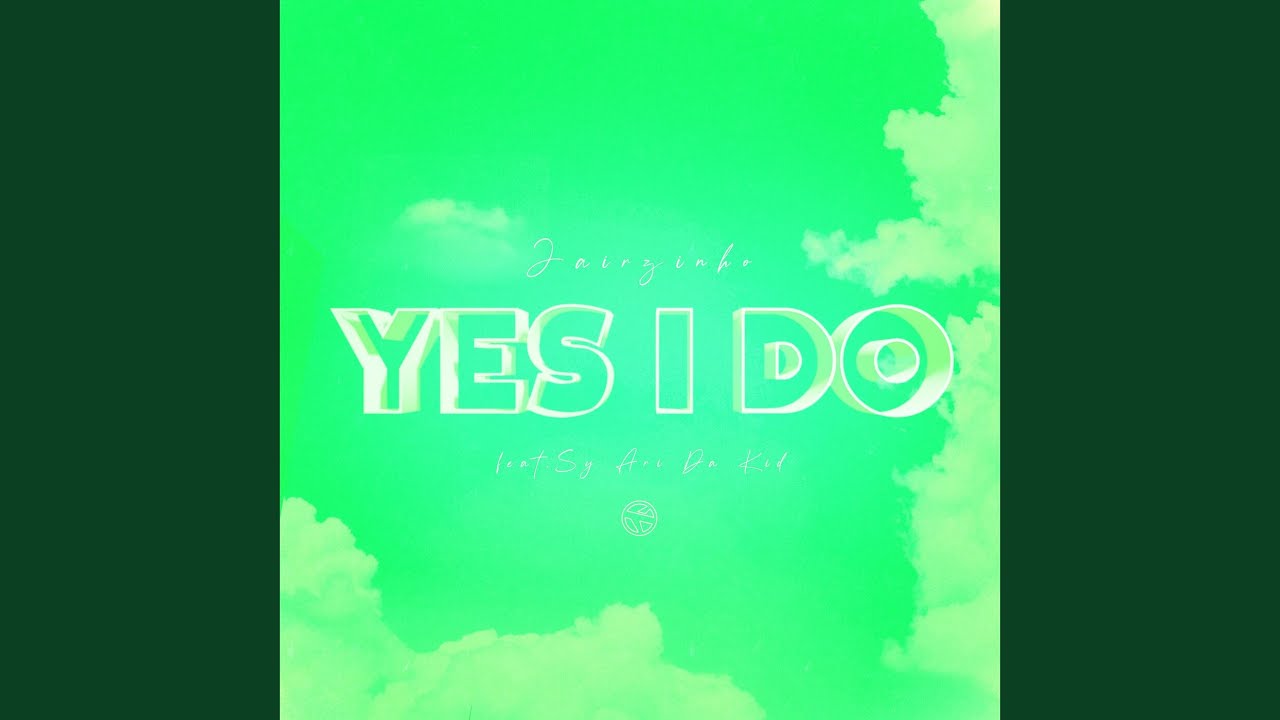 Yes I Do - YouTube