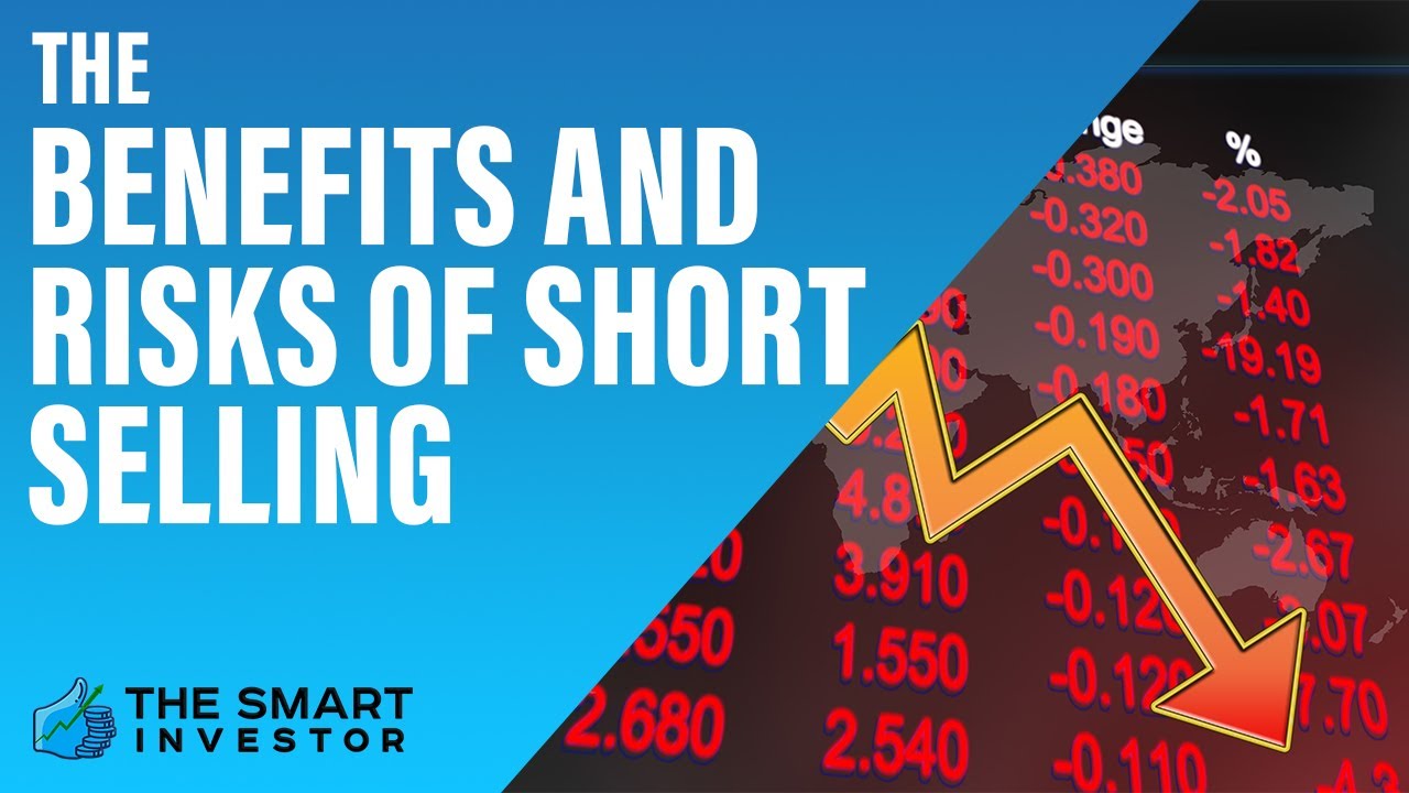 The Benefits and Risks of Short Selling - YouTube