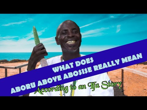 What Does Aboru Aboye Abosise mean in Ifa Religion and the Story behind ...