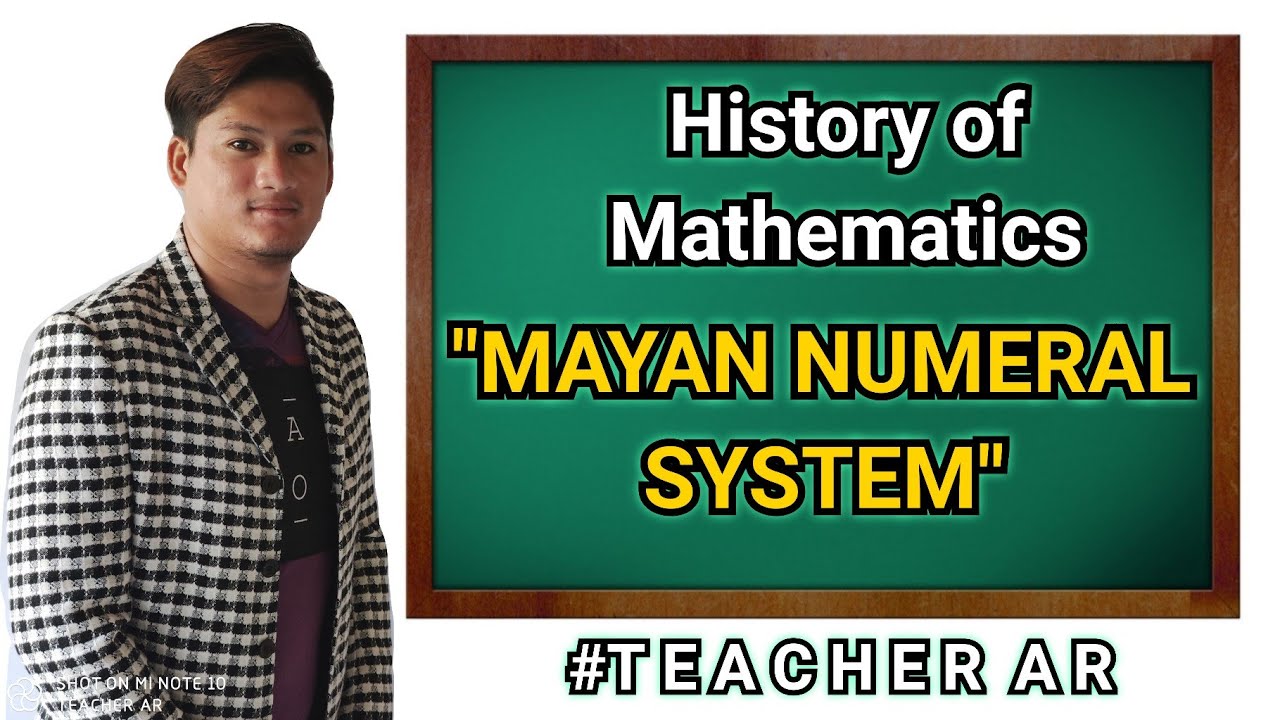 MAYAN NUMERAL SYSTEM | History of Mathematics | Teacher Ar - YouTube