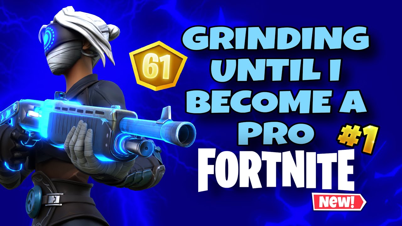 Grinding Until I’m a Fortnite Pro! (Road to pro) #1 - YouTube