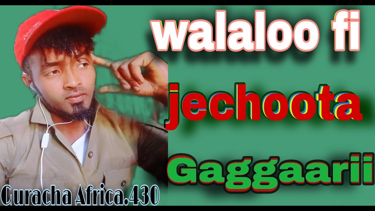 Walaloo fi Jechoota gagaarii #pls#lik#sher #GURACHA Africa.430 - YouTube