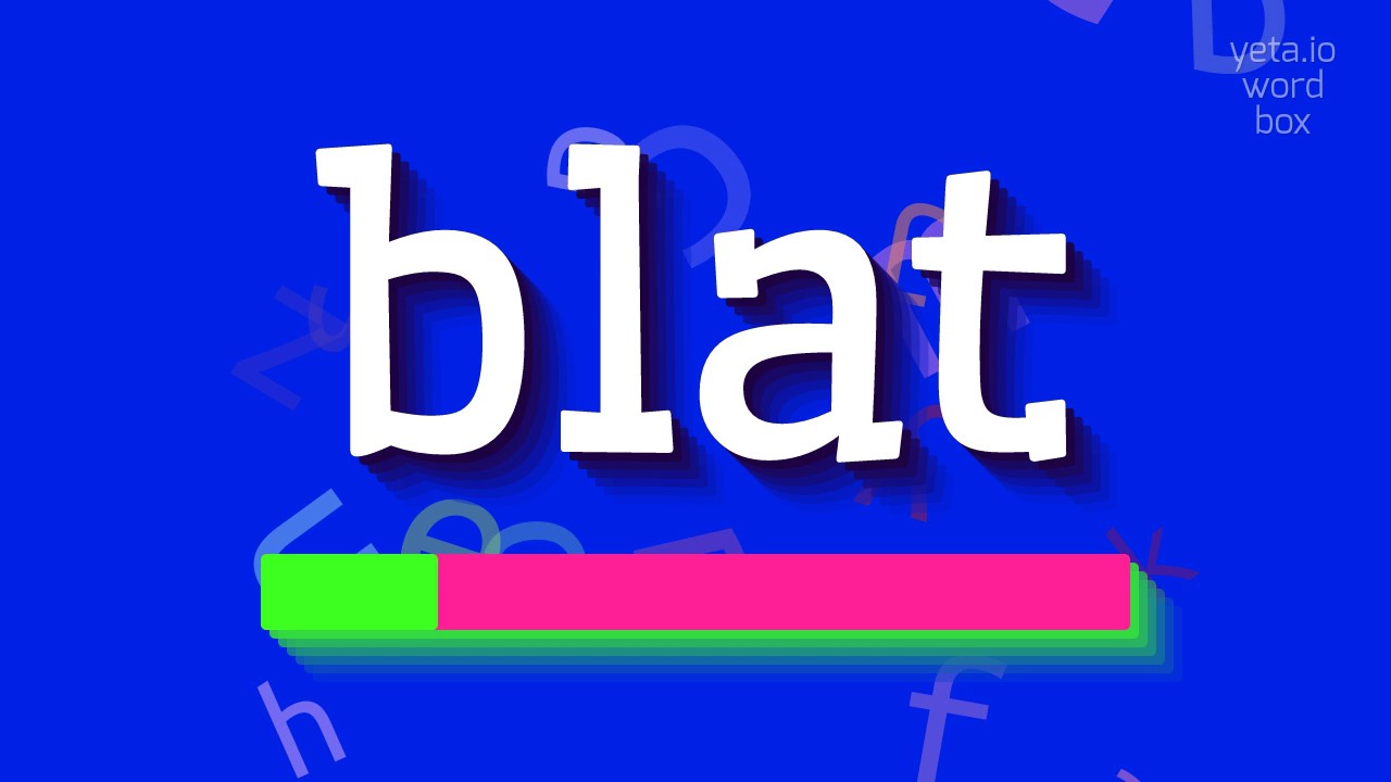 How to say "blat"! (High Quality Voices) - YouTube