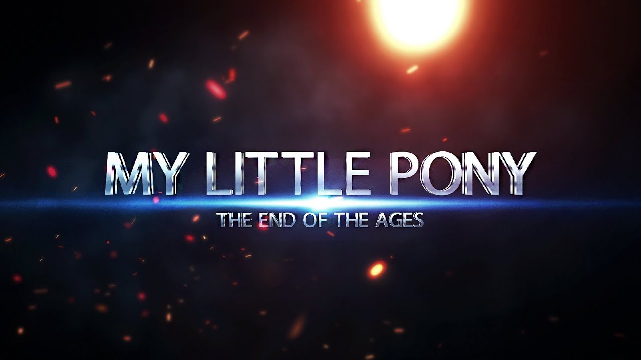 My Little Pony The End Of The Ages (Official Trailer) - YouTube