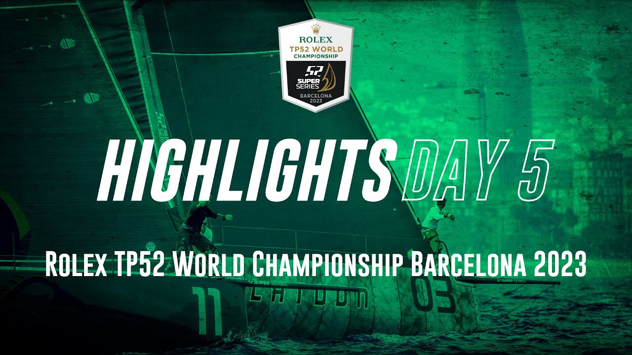 Day 5 HIGHLIGHTS - Rolex TP52 World Championship Barcelona 2023 - YouTube