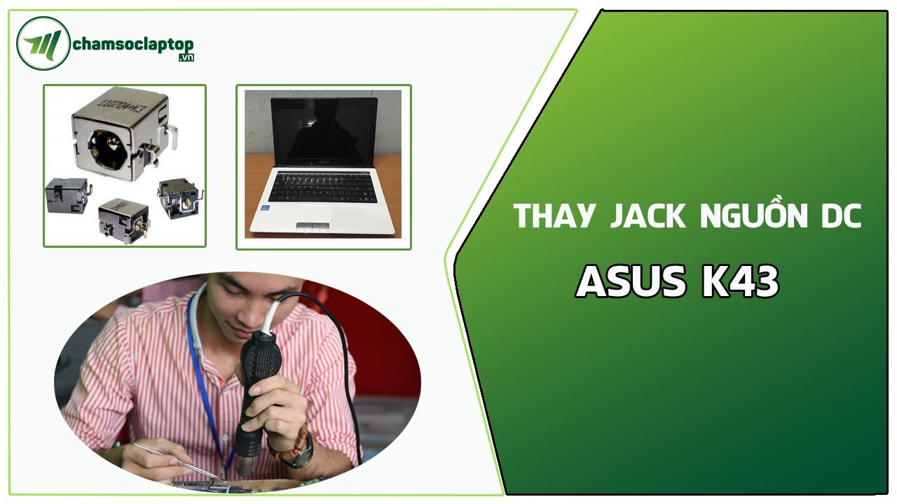 Thay jack nguồn cho laptop asus k43sv - Chamsoclaptop.vn - YouTube