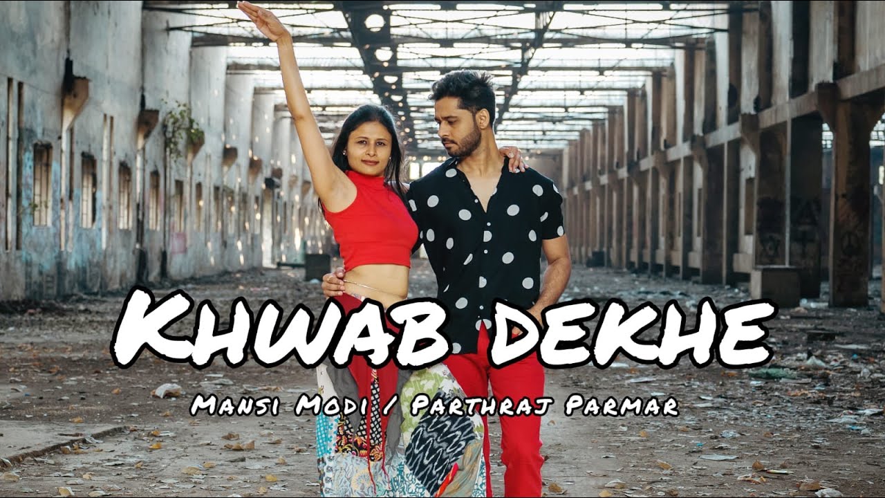 Mansi Modi | Parthraj Parmar | Khwab Dekhe | Dance Video | - YouTube