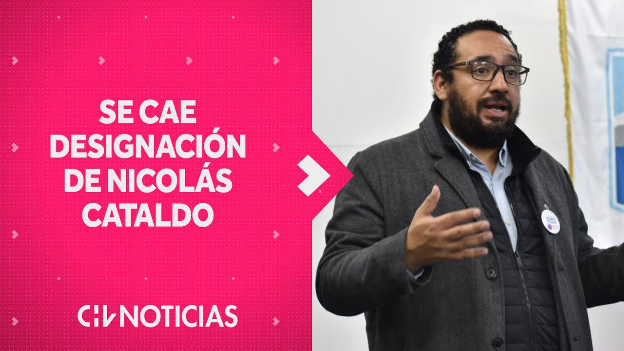 Nicolás Cataldo se cae como nuevo subsecretario de Interior y se ...