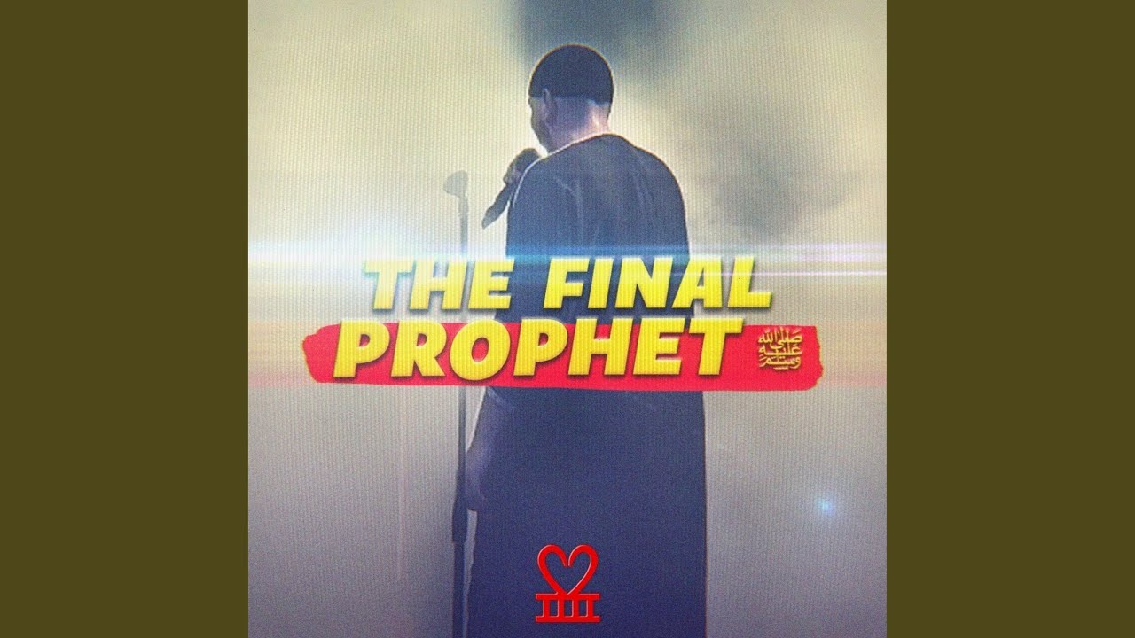 The Final Prophet ﷺ - YouTube