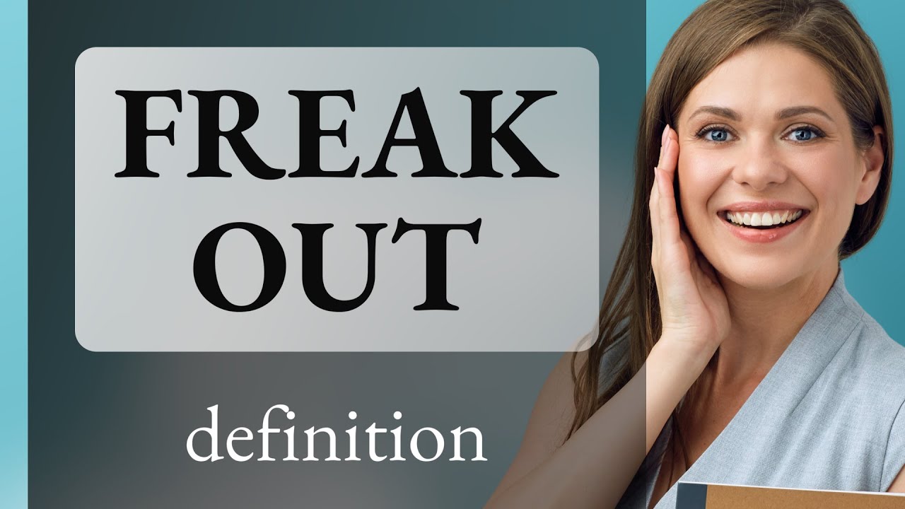 Freak out — meaning of FREAK OUT - YouTube
