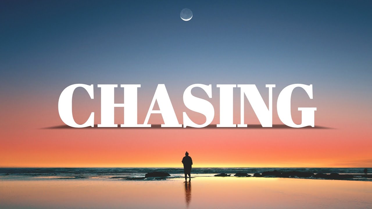 CHASING - Lyrics Song - YouTube