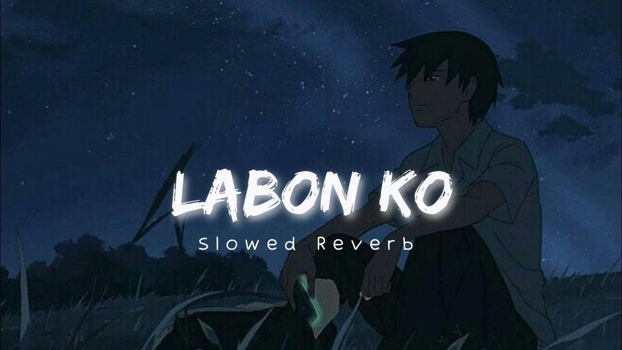 Labon Ko Slowed Reverb Pritam Kk Youtube