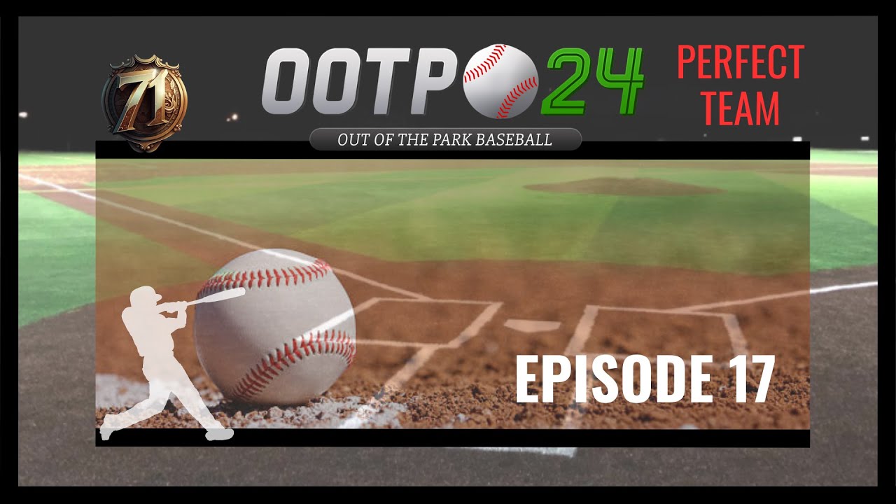 OOTP Baseball 24 Perfect Team Ep 17 - YouTube