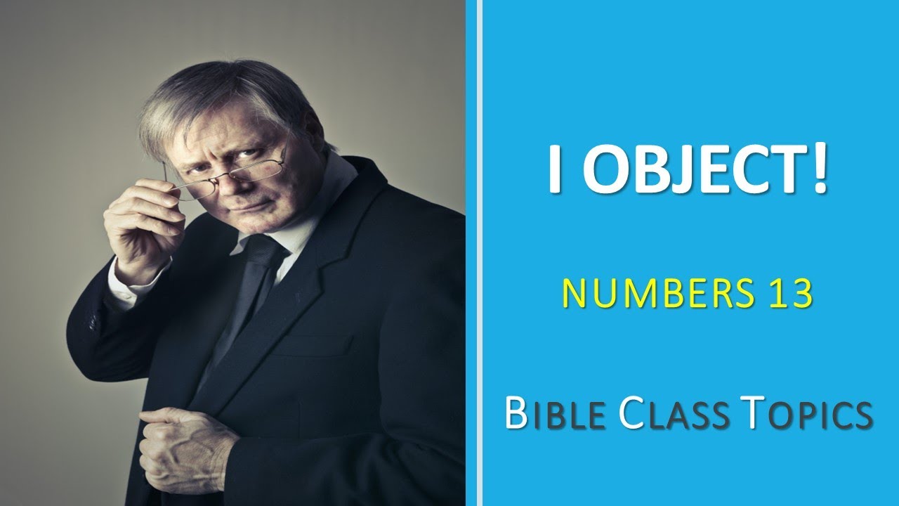 I Object! (Numbers 13) - YouTube