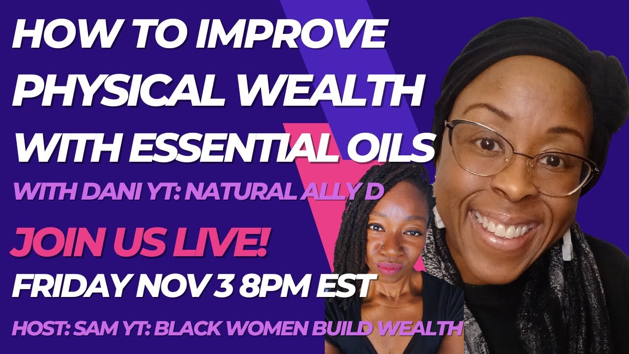 How To Improve Physical Wealth With Essential Oils | Black Women Build ...