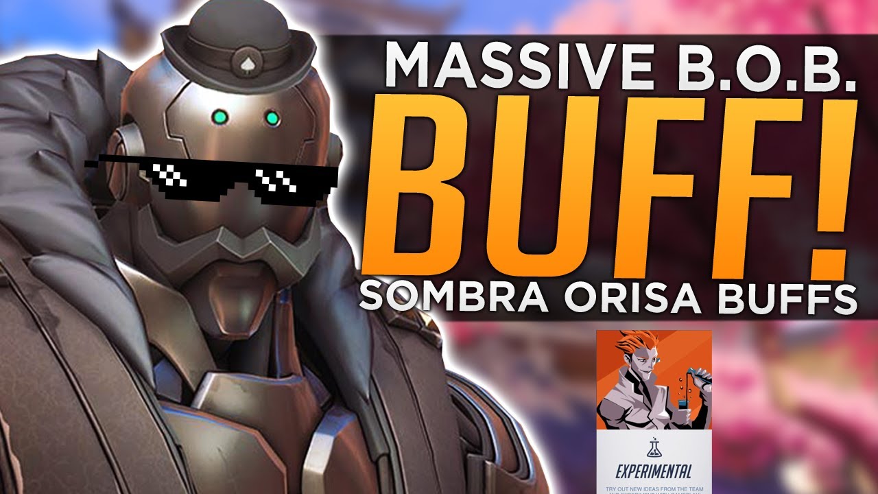 Overwatch: HUGE BOB BUFF! - Sombra Sigma & Orisa BUFFED! - YouTube