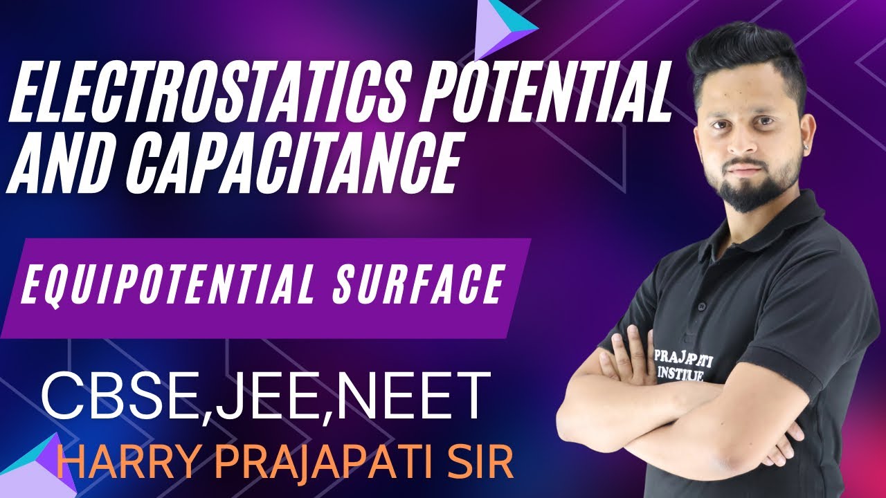 Electrostatics potential and capacitance 03 || Equipotential surface ...