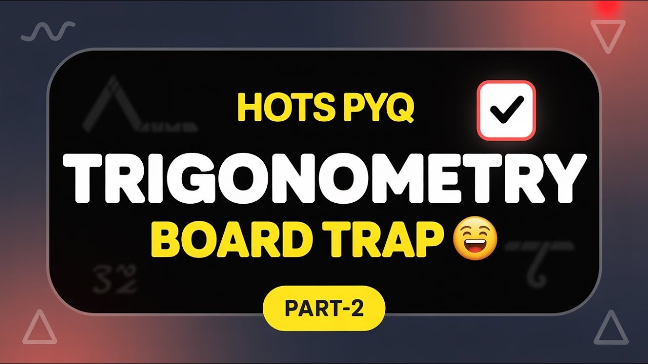 HOTS PYQ Trigonometry | Class 10 CBSE Part-2 | Board Trap Identity ...