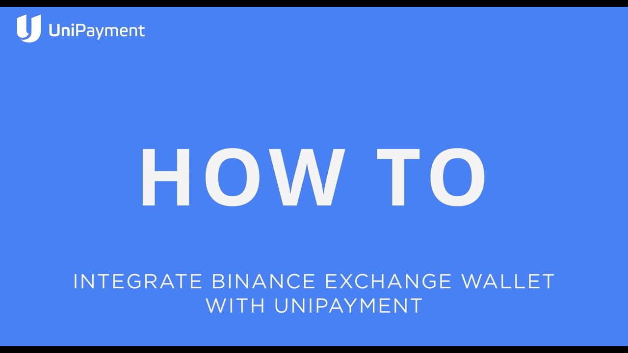 How To Integrate Binance External Wallet with UniPayment v4 - YouTube