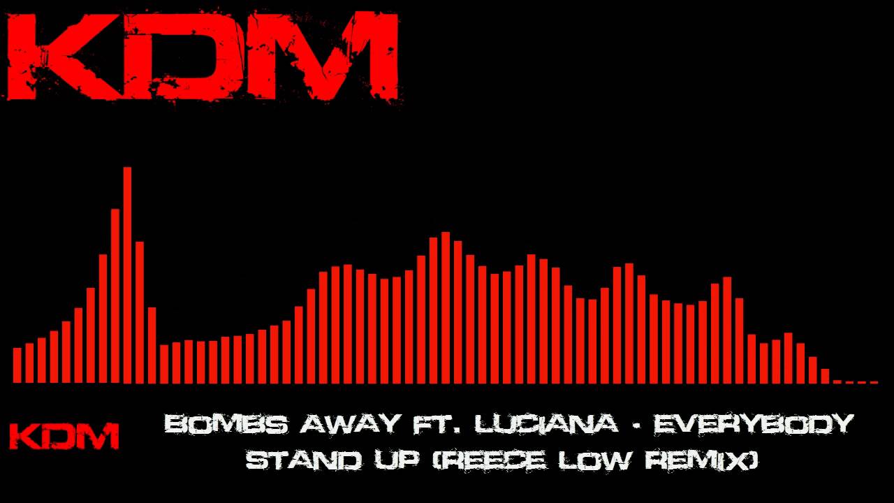 Bombs Away ft. Luciana - Everybody Stand Up (Reece Low Remix) - YouTube