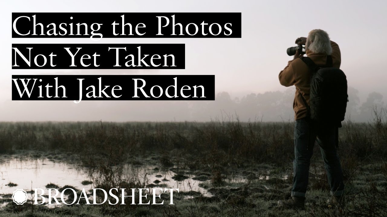 Chasing the Photos Not Yet Taken With Jake Roden - YouTube