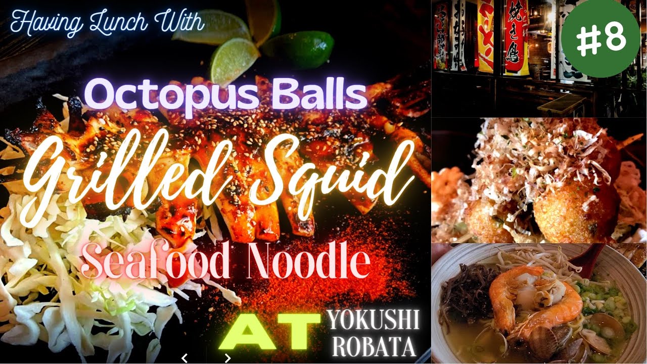 # 8 Having Valentine Lunch at Yokushi Robata Octopus Balls- Grilled ...