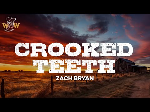 Zach Bryan - Crooked Teeth (Lyrics)