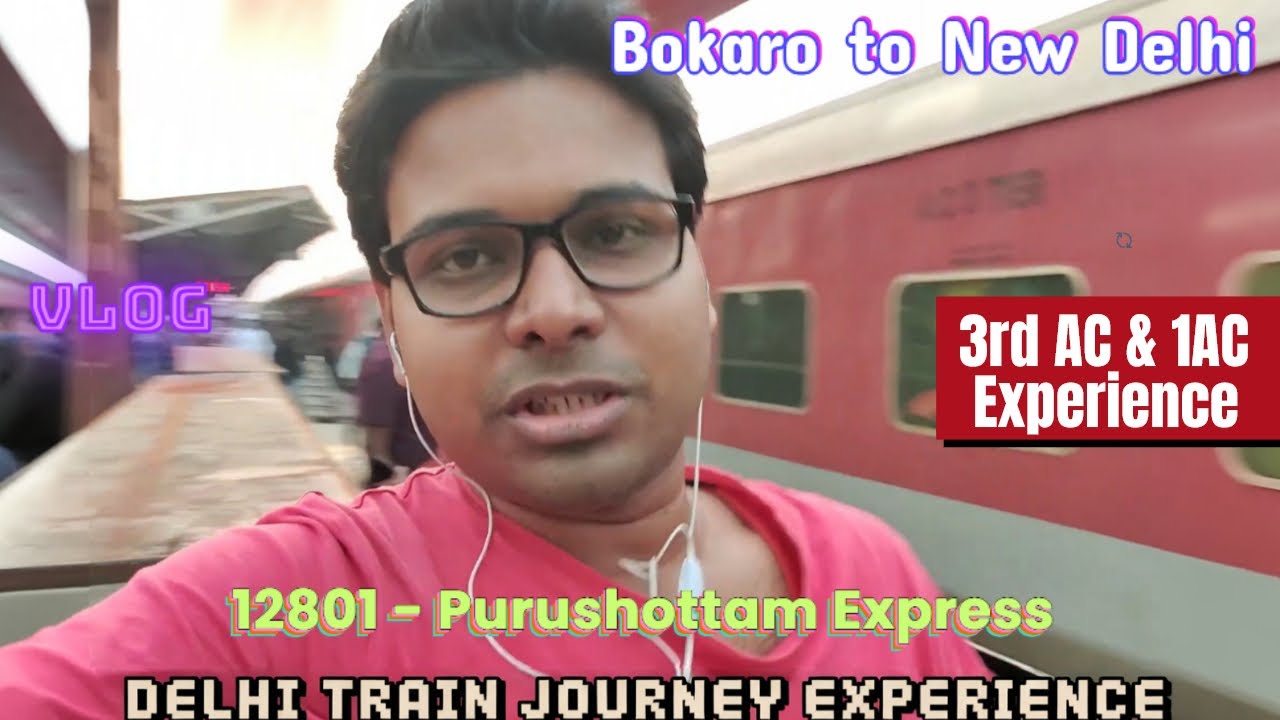 Purushottam Express 12801 Train Journey Bokaro To New Delhi 3rd AC purushottam-express-12801-train-journey-bokaro-to-new-delhi-3rd-ac