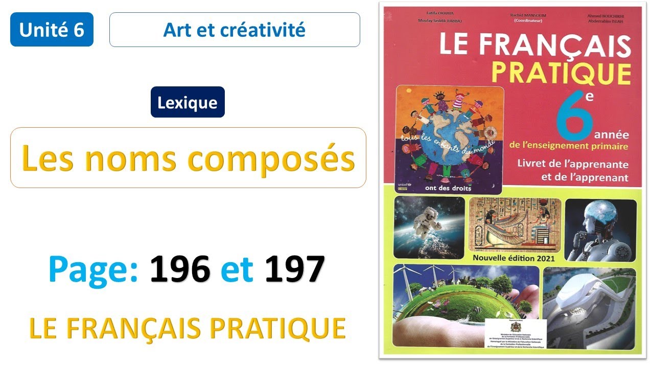 Lexique: Les noms composés / Unité 6 / Page 196 et 197 / LE FRANÇAIS ...