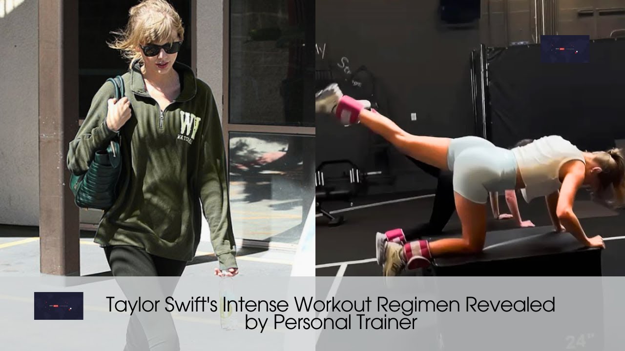 Taylor Swift's Intense Workout Regimen Revealed by Personal Trainer ...
