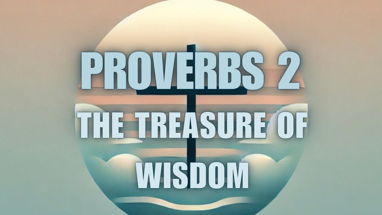 The Treasure of Wisdom | A Peaceful Reflection on Proverbs 2 - YouTube