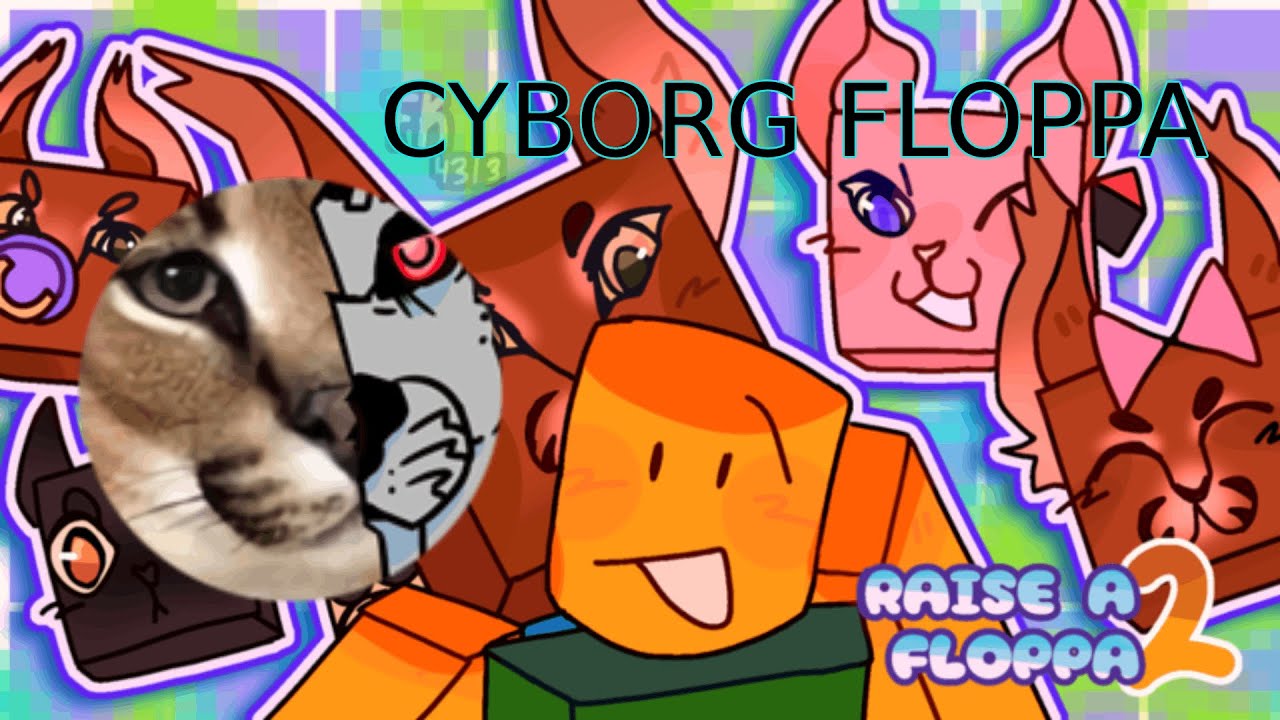 RAISE A FLOPPA 2 *CYBORG SKIN*! 🤖🐱 - YouTube