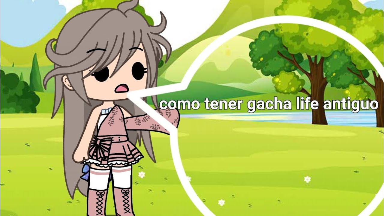 como tener gacha life antiguo [archivo seguro] { ~Violeta Gamer Pro ...