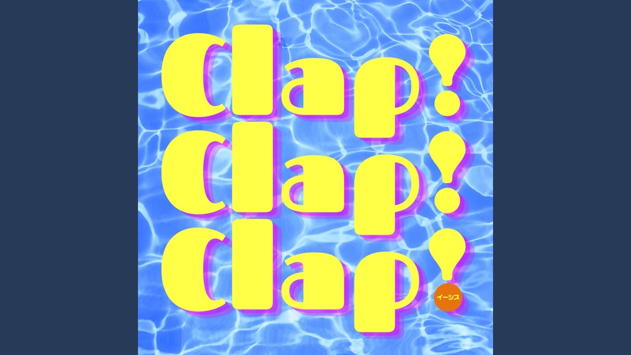 Clap!Clap!Clap! - YouTube