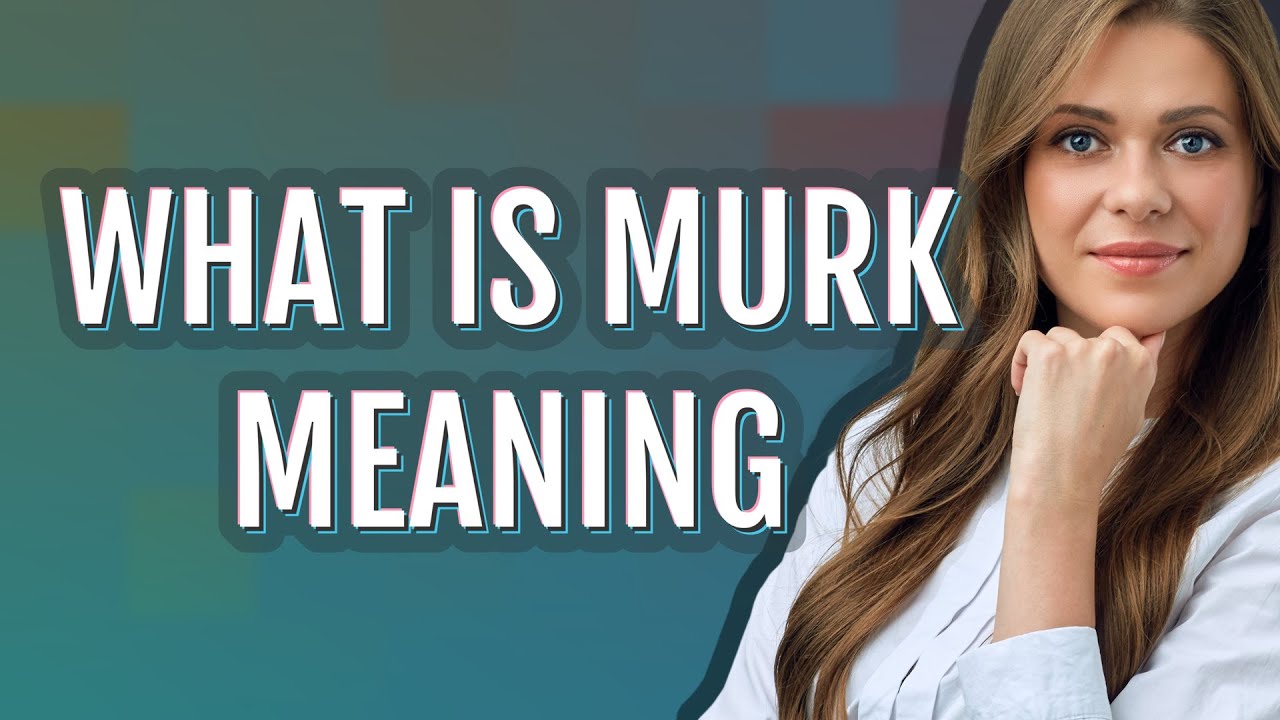Murk | meaning of Murk - YouTube
